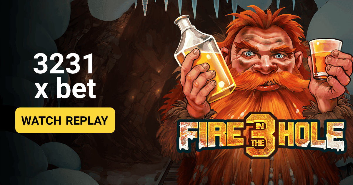 Playin - Fire In The Hole 3 Replay - 3231 x BET WIN